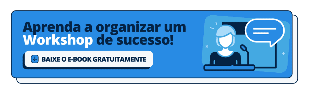 Workshop: o que é, como funciona e como organizar um